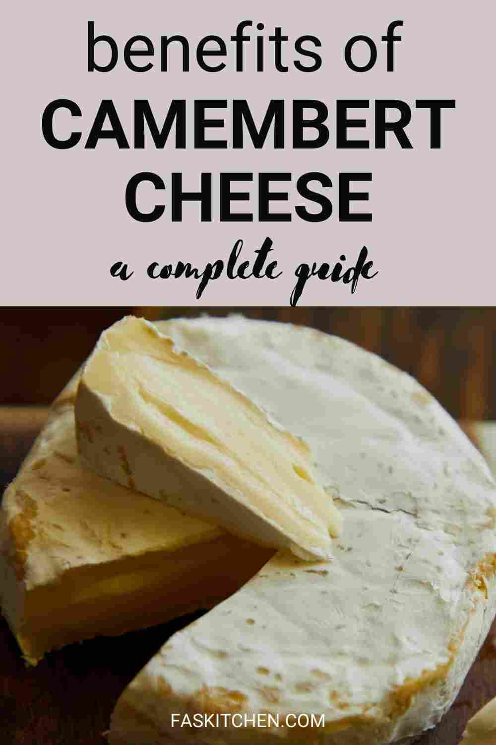 Camembert Cheese 101: Benefits, How To Use, Buy, Store | Camembert ...
